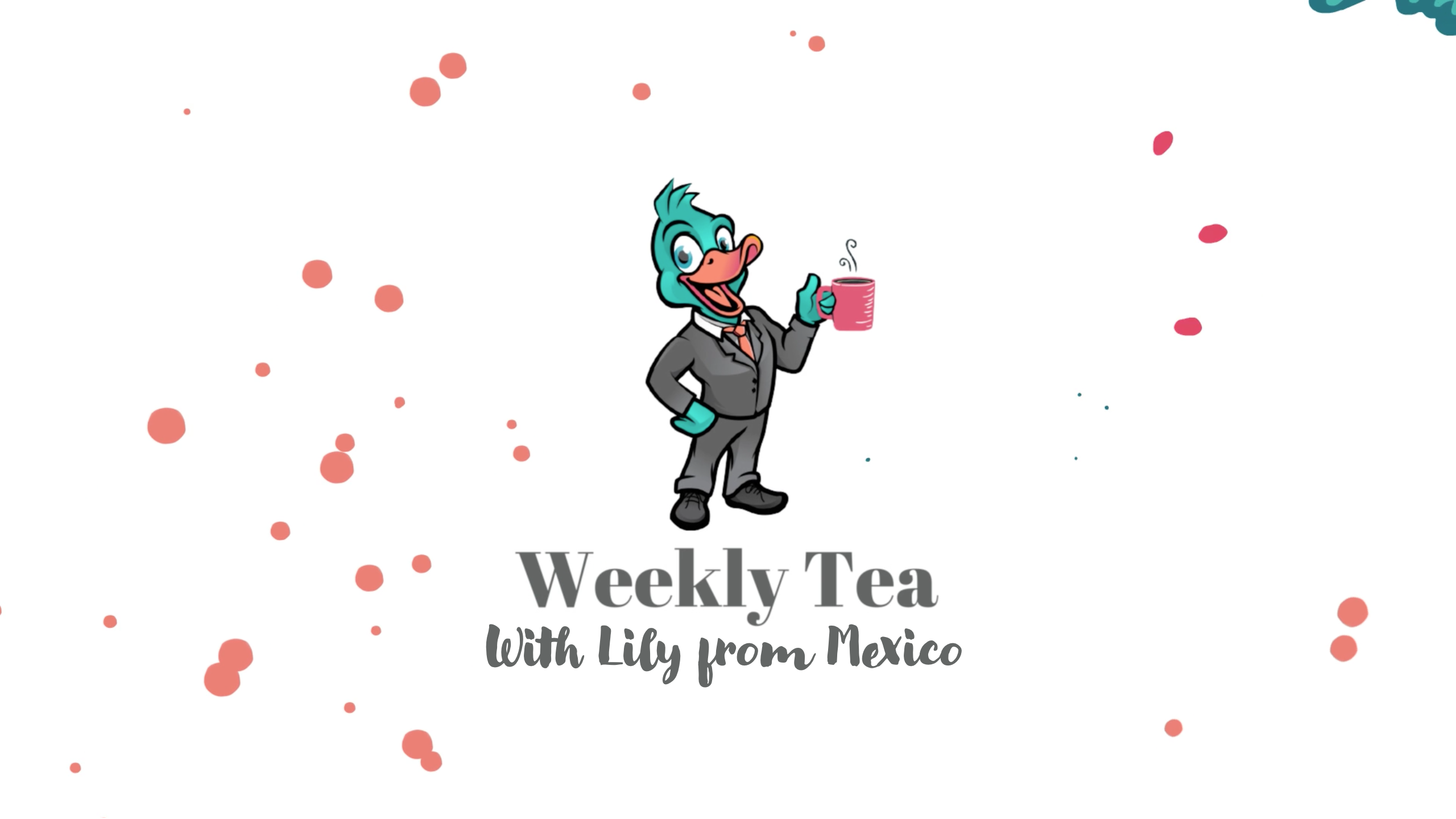 Weekly Tea! Lily from Mexico - Weekly Teas Job Duck